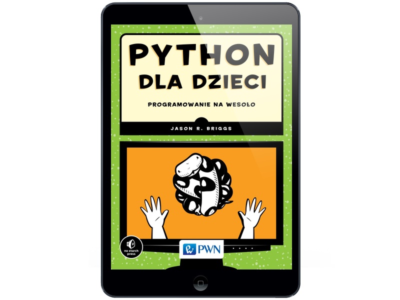 Python dla dzieci. Jason R. Briggs - 7111375127 - oficjalne archiwum ...